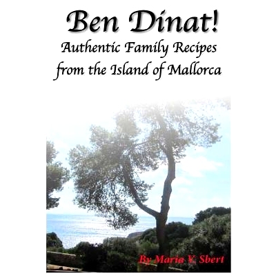预订 Ben Dinat!: Authentic Family Recipes from the Island of Mallorca: 9780995262102