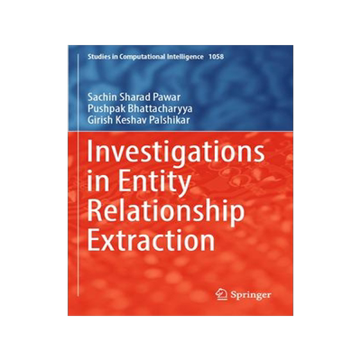 [预订]Investigations in Entity Relationship Extraction 9789811953934