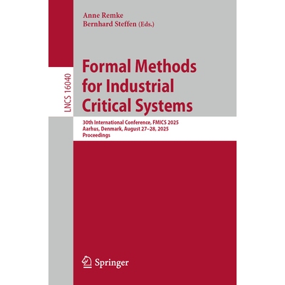 预订 Formal Methods for Industrial Critical Systems 30th International Conference, FMICS 2025, Aarhus, Denmark, August 2