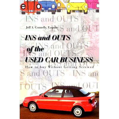 预订 Ins and Outs of the Used Car Business: How to Buy Without Getting Screwed: 9780759639171