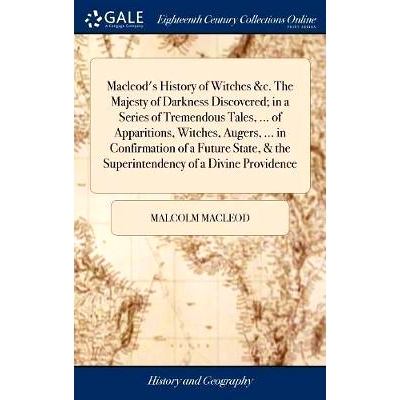 预订 Macleod’s History of Witches &c. The Majesty of Darkness Discovered; in a Series of Tremendous Tales, ... of Appar