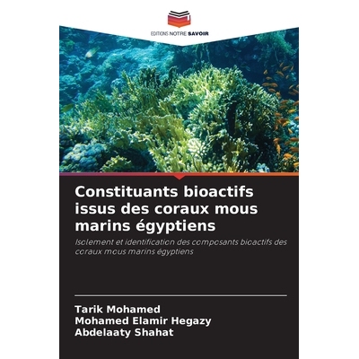预订 Constituants bioactifs issus des coraux mous marins égyptiens: Isolement et identification des composants bioactif