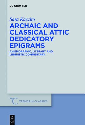 【预订】Archaic and Classical Attic Dedicatory Epigrams 9783110402551