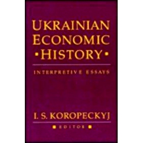 预订 Ukrainian Economic History: Interpretive Essays: 9780916458638