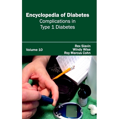 预订 Encyclopedia of Diabetes: Volume 10 (Complications in Type 1 Diabetes) 糖尿病百科全书：第10卷（1型糖尿病的并发症）:
