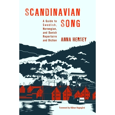 预订 Scandinavian Song: A Guide to Swedish, Norwegian, and Danish Repertoire and Diction 斯堪的纳维亚国家歌曲集：瑞典语