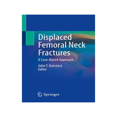 [预订]Displaced Femoral Neck Fractures 9783030844431
