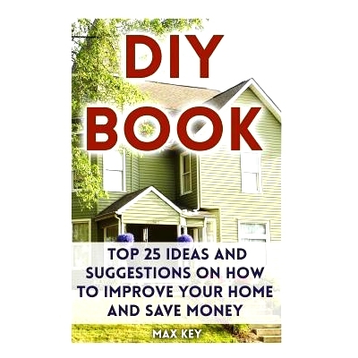 预订 DIY Book: Top 25 Ideas and Suggestions on How to Improve Your Home and Save Money: 9781975666422