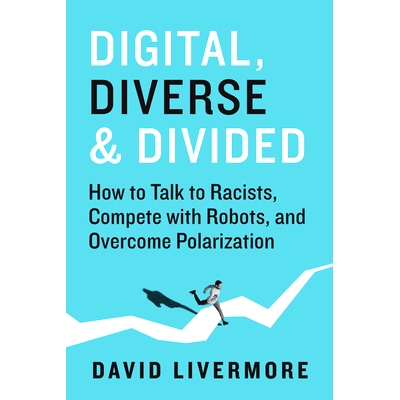 预订 Digital, Diverse & Divided: How to Talk to Racists, Compete With Robots, and Overcome Polarization: 9781523000920