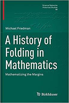 【预售】A History of Folding in Mathematics: Mathematizing the Margins