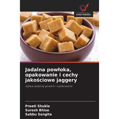 预订 Jadalna powloka, opakowanie i cechy jakościowe jaggery: 9786209463303