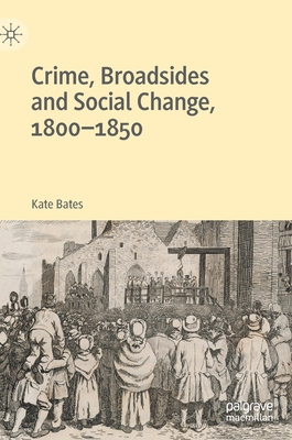 【预订】Crime, Broadsides and Social Change, 1800-1850