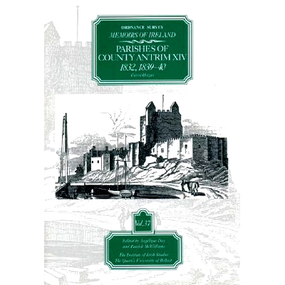 预订 Ordnance Survey Memoirs of Ireland, Vol 37: County Antrim XIV, 1832, 1839-40: 9780853895626