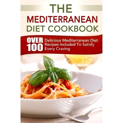 预订 The Mediterranean Diet Cookbook: Over 100 Delicious Mediterranean Diet Recipes Included To Satisfy Every Craving: 9