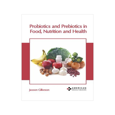 [预订]Probiotics and Prebiotics in Food, Nutrition and Health 9781639277896