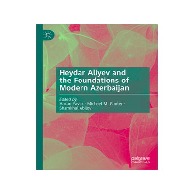 预订 Heydar Aliyev and the Foundations of Modern Azerbaijan