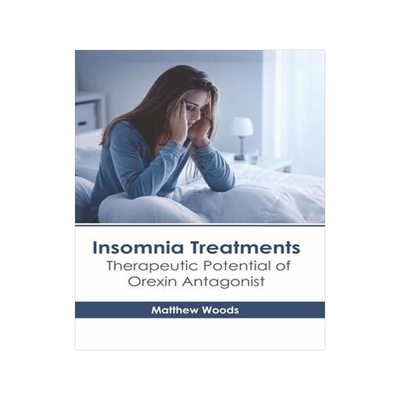 [预订]Insomnia Treatments: Therapeutic Potential of Orexin Antagonist 9781639275427