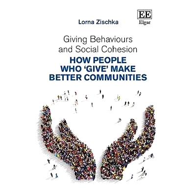 预订 Giving Behaviours and Social Cohesion: How People Who ‘Give’ Make Better Communities 给予行为和社会凝聚力: 978178