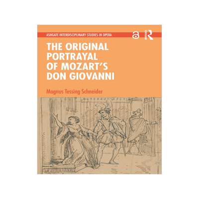 [预订]The Original Portrayal of Mozart’s Don Giovanni 9781032158334