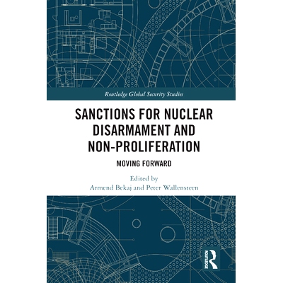预订 Sanctions for Nuclear Disarmament and Non-Proliferation: Moving Forward 核裁军与不扩散制裁：前进: 9781032684215