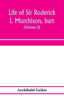 【预订】Life of Sir Roderick I. Murchison, bart.; K.C.B., F.R.S.; sometime director-general of the Geological surv...