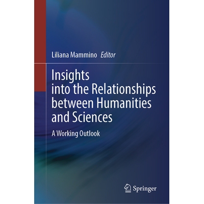 预订 Insights into the Relationships between Humanities and Sciences A working outlook 洞察人文与科学之间的关系：工作前