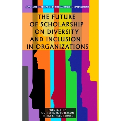 预订 The Future of Scholarship on Diversity and Inclusion in Organizations: 9781648028250