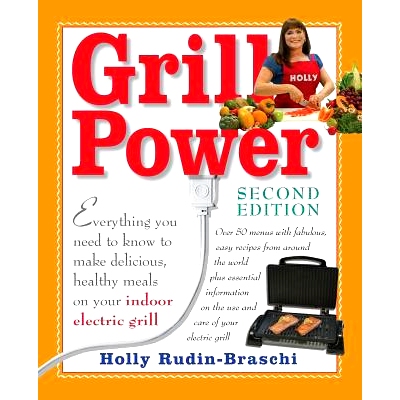 预订 Grill Power: Second Edition: Everything you need to know to make delicious, healthy meals on your indoor electric g