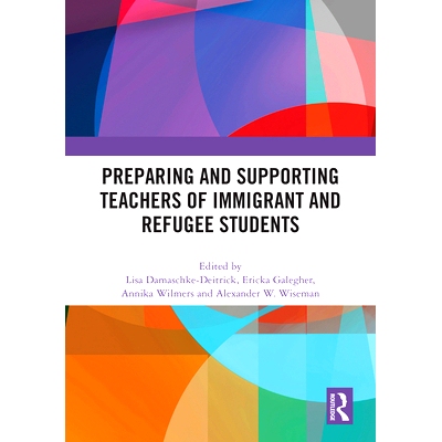 预订 Preparing and Supporting Teachers of Immigrant and Refugee Students 培养与支持移民及难民学生的教师: 9781032977140