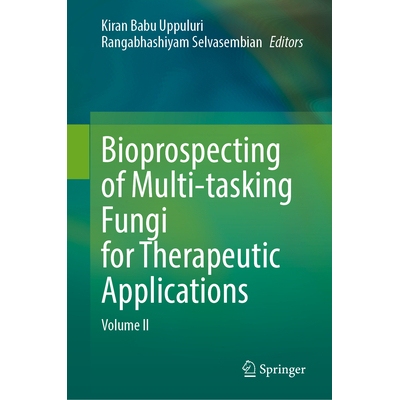 预订 Bioprospecting of Multi-tasking Fungi for Therapeutic Applications Volume II 用于治疗应用的多任务真菌的生物勘探 第2