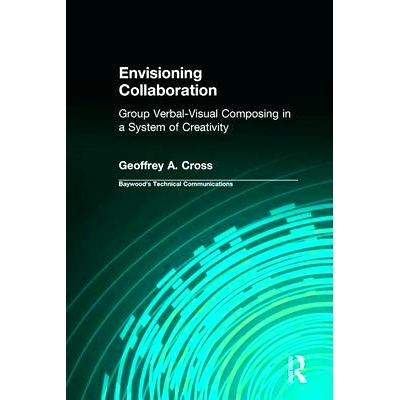 预订 Envisioning Collaboration: Group Verbal-visual Composing in a System of Creativity: 9780895034007
