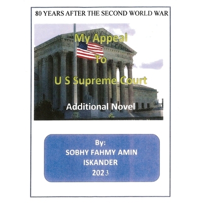 预订 80 Years After the Second World War: My Appeal to US Supreme Court: Additional Novel: 9798891277847
