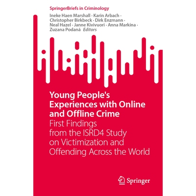 预订 Young People’s Experiences with Online and Offline Crime: First Findings from the ISRD4 Study on Victimization and