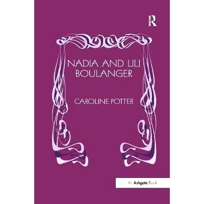 预订 Nadia and Lili Boulanger: 9781138263512