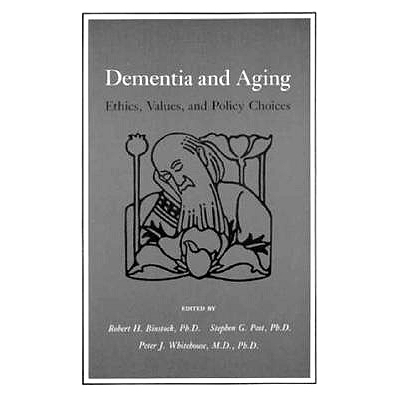预订 Dementia and Aging: Ethics, Values, and Policy Choices 痴呆症和老龄化：伦理、价值观和政策选择: 9780801845451