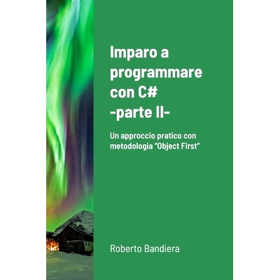 预订 Imparo a programmare con C# - parte II: 9781716603051