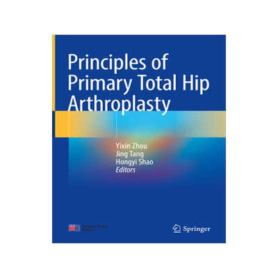 预订 Principles of Primary Total Hip Arthroplasty