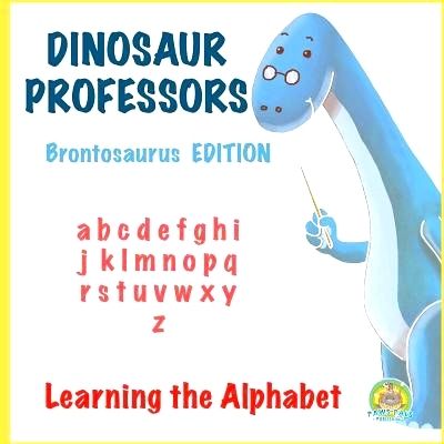 预订 Dinosaur Professors: Brontosaurus Edition: Learning the Alphabet: 9781530971480
