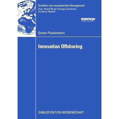 预订 Innovation Offshoring: From Cost to Growth: Analysis of Innovation Offshoring Strategies with Evidence from Europea