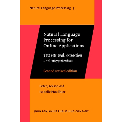 预订 Natural Language Processing for Online Applications: Text Retrieval, Extraction and Categorization, 2/e 在线应用的