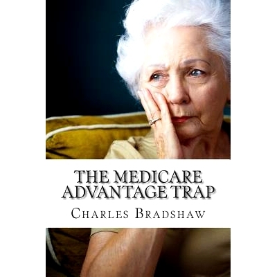 预订 The Medicare Advantage Trap: Why I recommend Medicare Supplements: 9781502547835