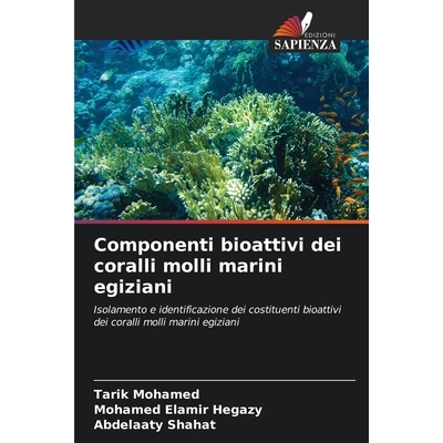 预订 Componenti bioattivi dei coralli molli marini egiziani: Isolamento e identificazione dei costituenti bioattivi dei