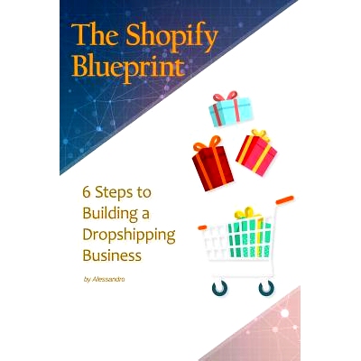 预订 The Shopify Blueprint: 6 Steps to Building a Dropshipping Business: 9781986474740