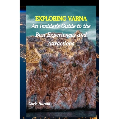 预订 Exploring Varna: An Insider’s Guide to the Best Experiences and Attractions: 9798332533907