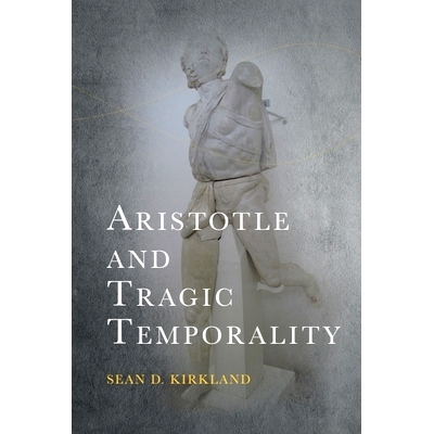 预订 Aristotle and Tragic Temporality 亚里士多德与悲剧时间性: 9781399536455