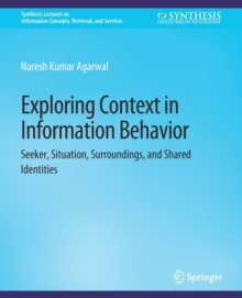 【预订】Exploring Context in Information Behavior: Seeker, Situation, Surrou 9783031011856