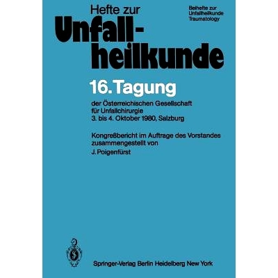 预订 16. Tagung der Österreichischen Gesellschaft für Unfallchirurgie: 3. bis 4. Oktober 1980, Salzburg: 9783540113874