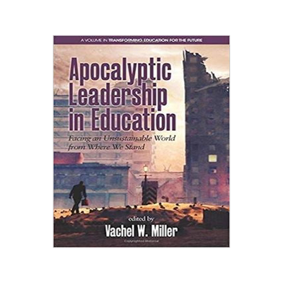 [预订]Apocalyptic Leadership in Education: Facing an Unsustainable World from Where We Stand (HC) 9781681238357