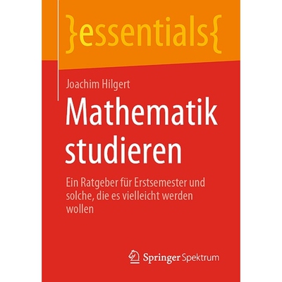 预订 Mathematik studieren Ein Ratgeber für Erstsemester und solche, die es vielleicht werden wollen 9783658318321