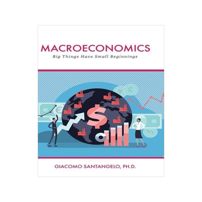 [预订]Macroeconomics: Big Things Have Small Beginnings 9781516582259
